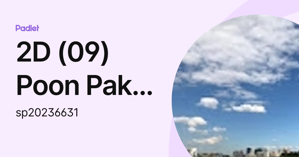 2D (09) Poon Pak Hei (sp20236631) profile | Padlet
