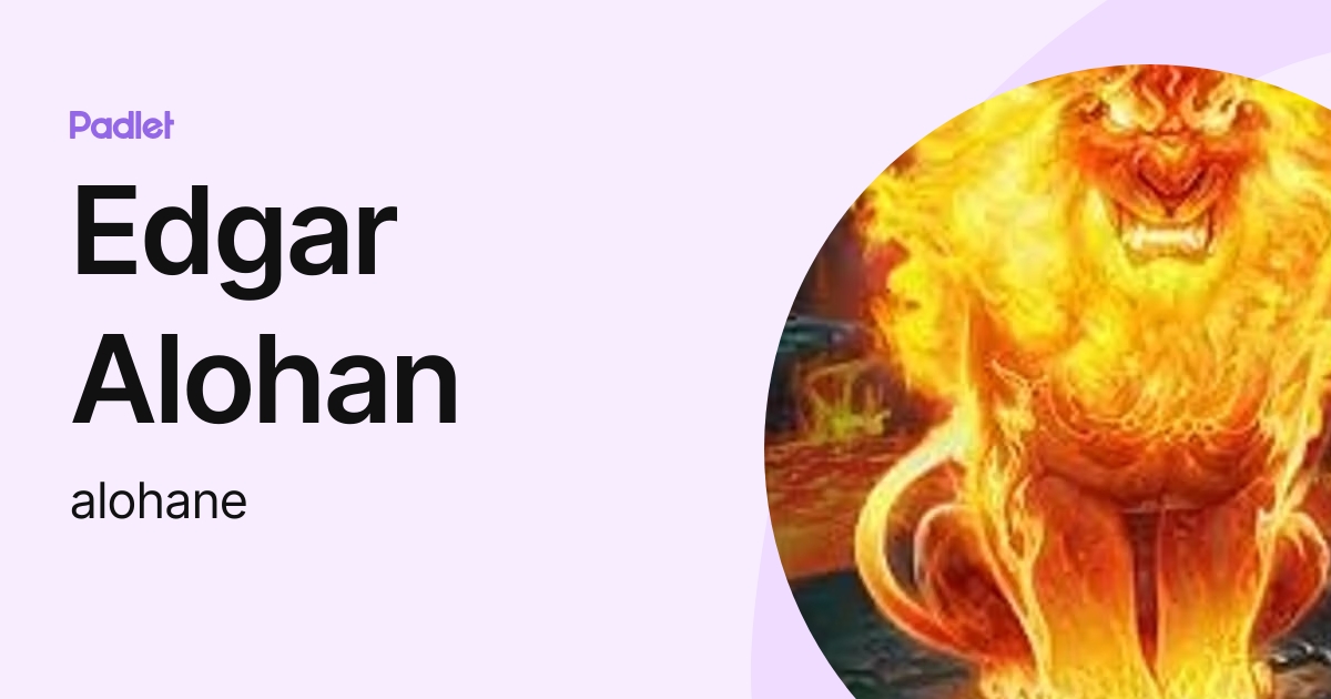 Edgar Alohan (alohane) profile | Padlet