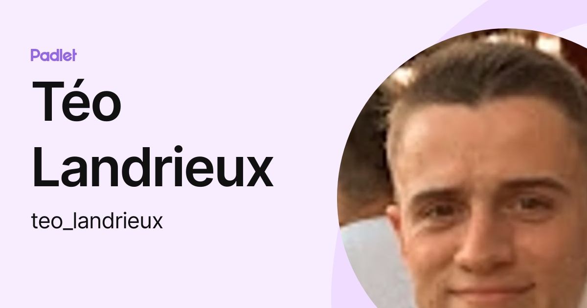 Téo Landrieux (teo_landrieux) profile | Padlet