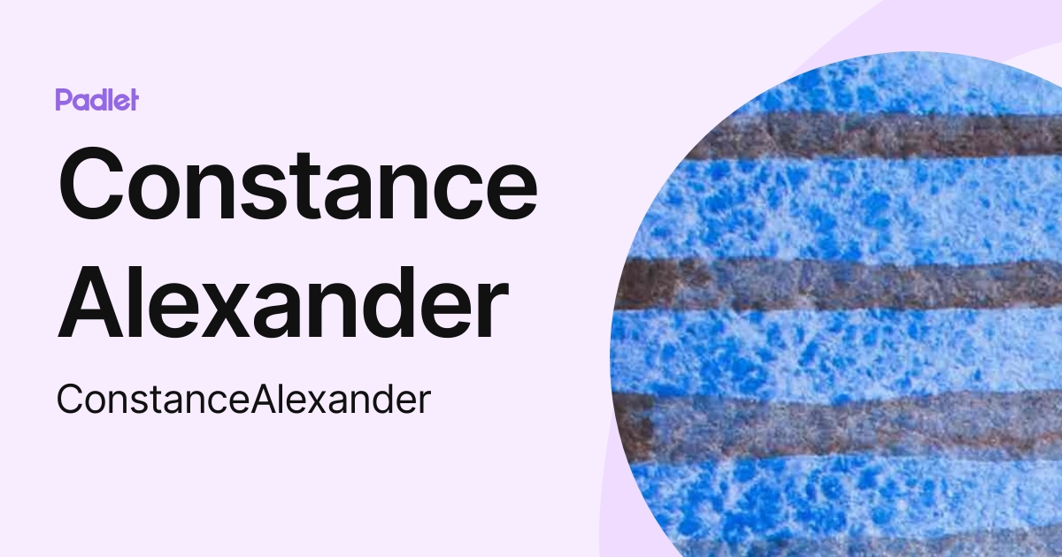 Constance Alexander (ConstanceAlexander) profile | Padlet
