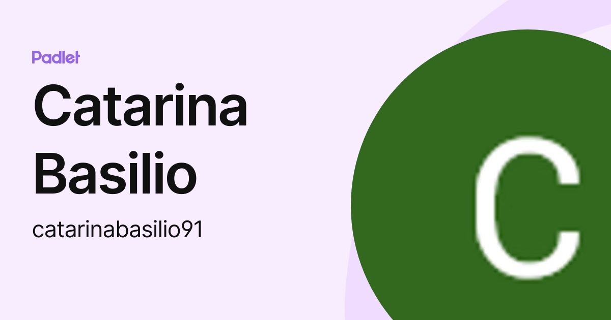 Catarina Basilio (catarinabasilio91) profile | Padlet