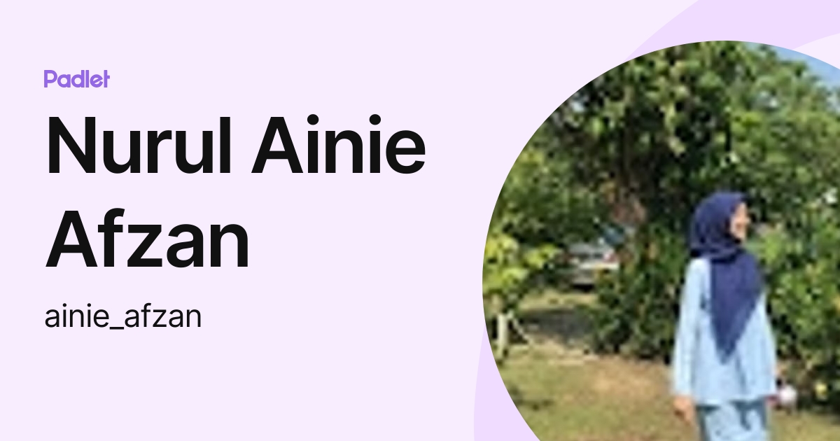 Nurul Ainie Afzan (ainie_afzan) profile | Padlet