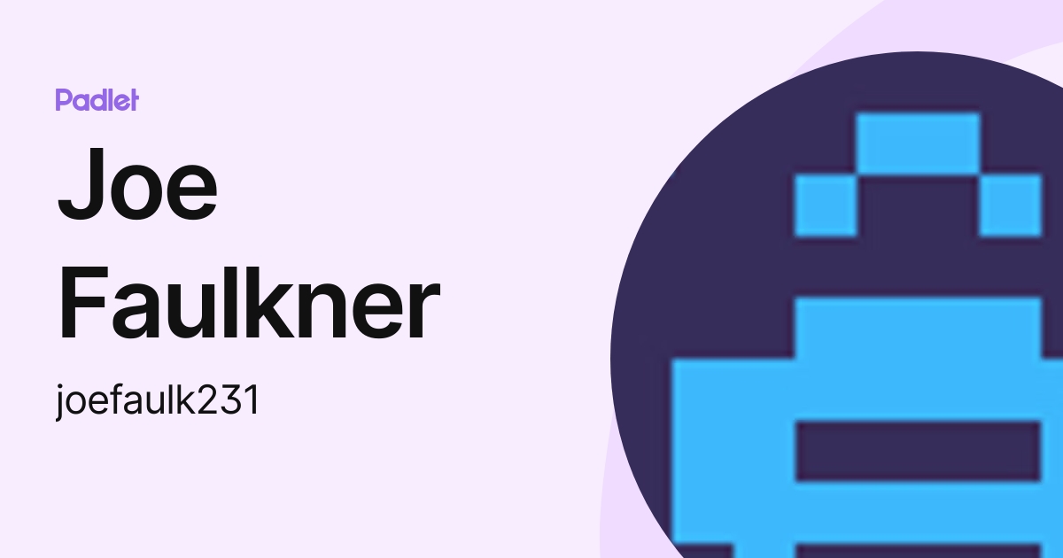 Joe Faulkner (joefaulk231) profile | Padlet