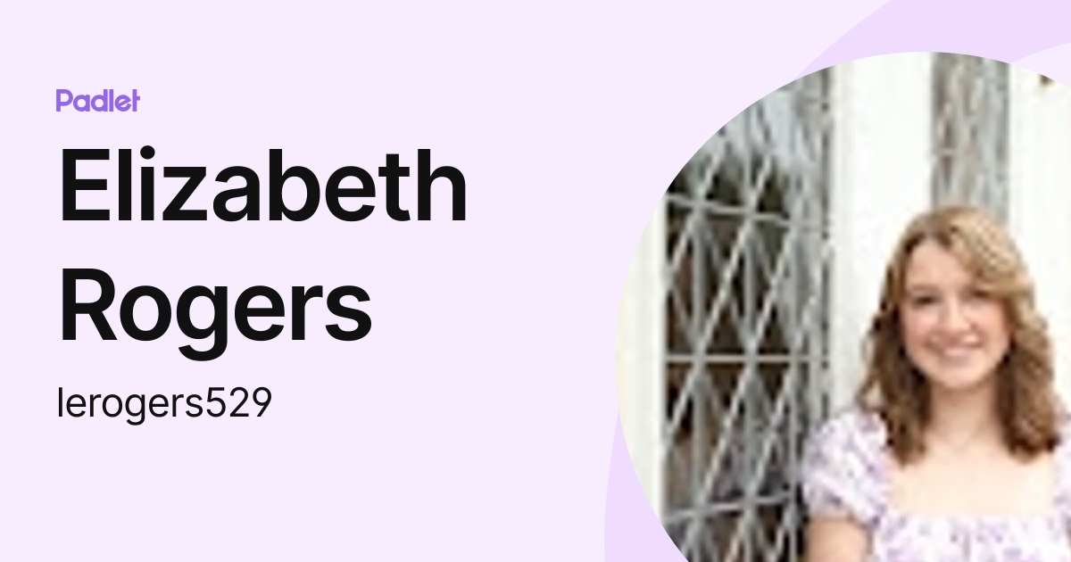 Elizabeth Rogers (lerogers529) profile | Padlet