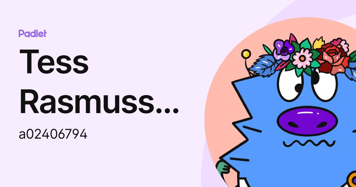 Tess Rasmussen (a02406794) profile | Padlet