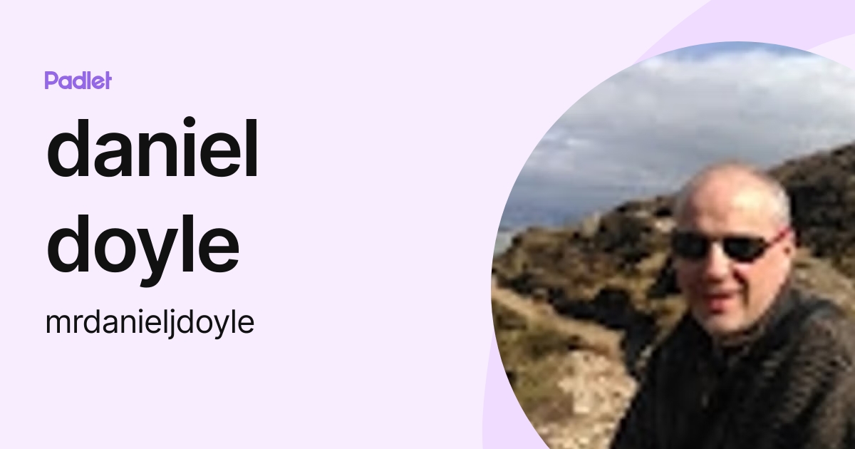 daniel doyle (mrdanieljdoyle) profile | Padlet