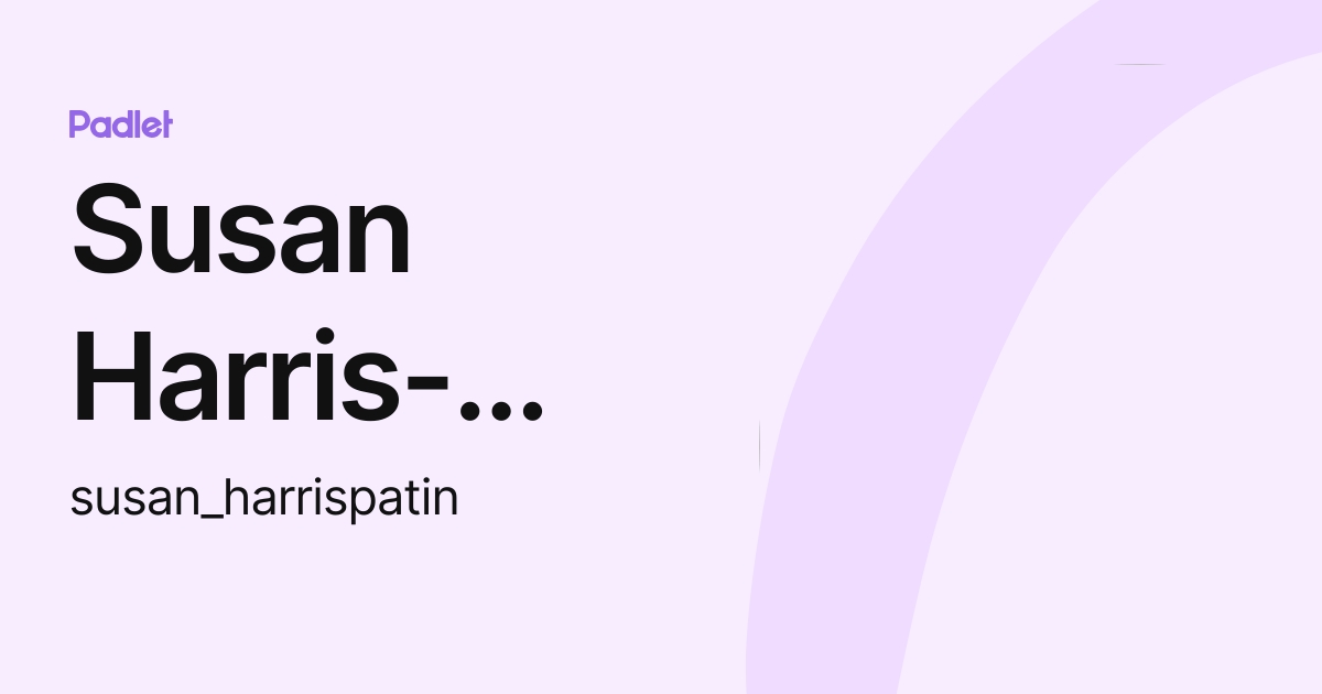 Susan Harris-Patin (susan_harrispatin) profile | Padlet