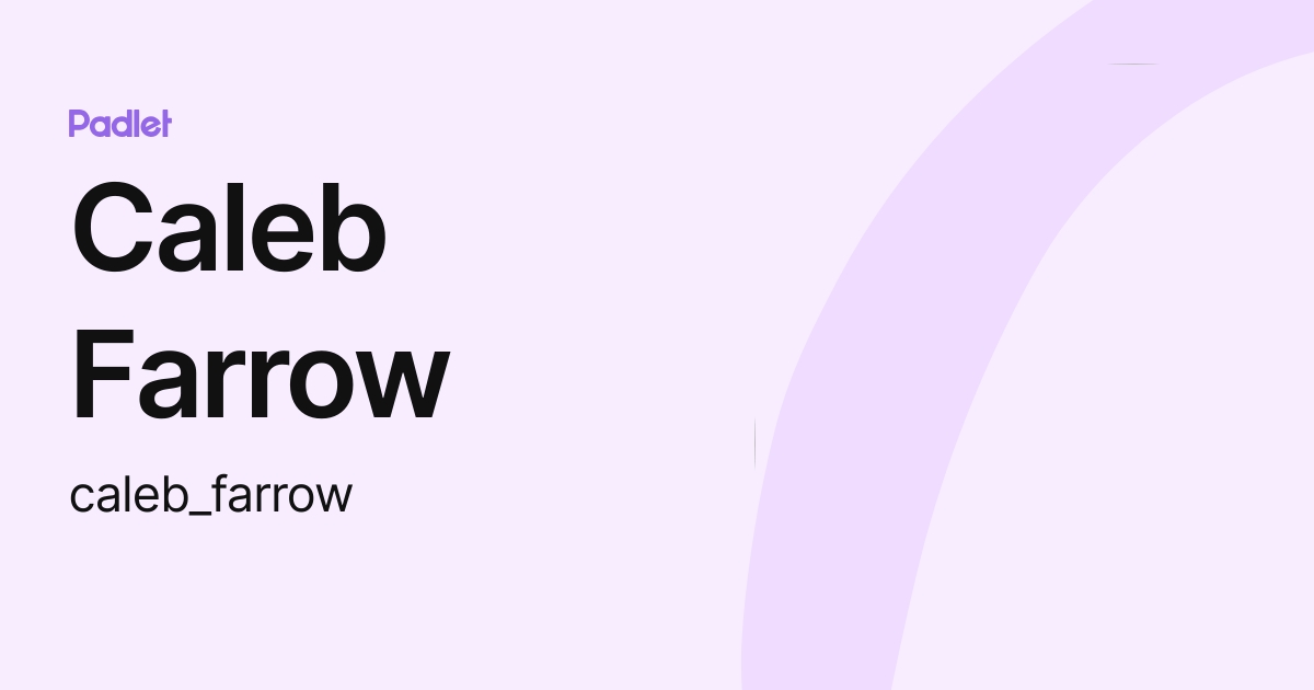 Caleb Farrow (caleb_farrow) profile | Padlet