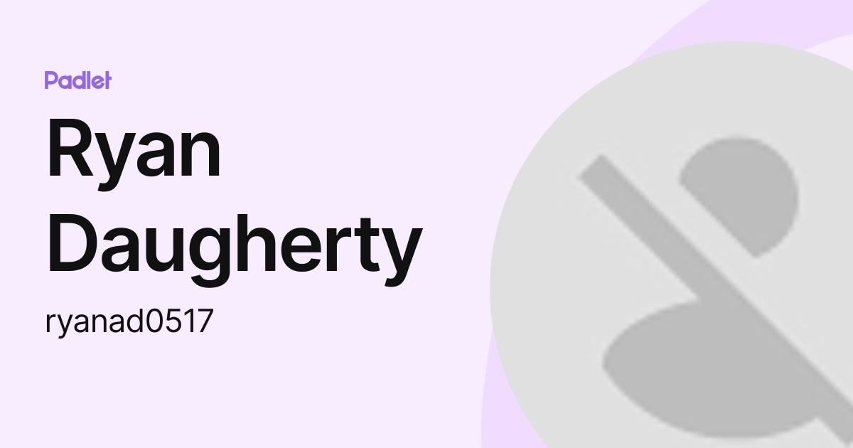 Ryan Daugherty (ryanad0517) profile | Padlet