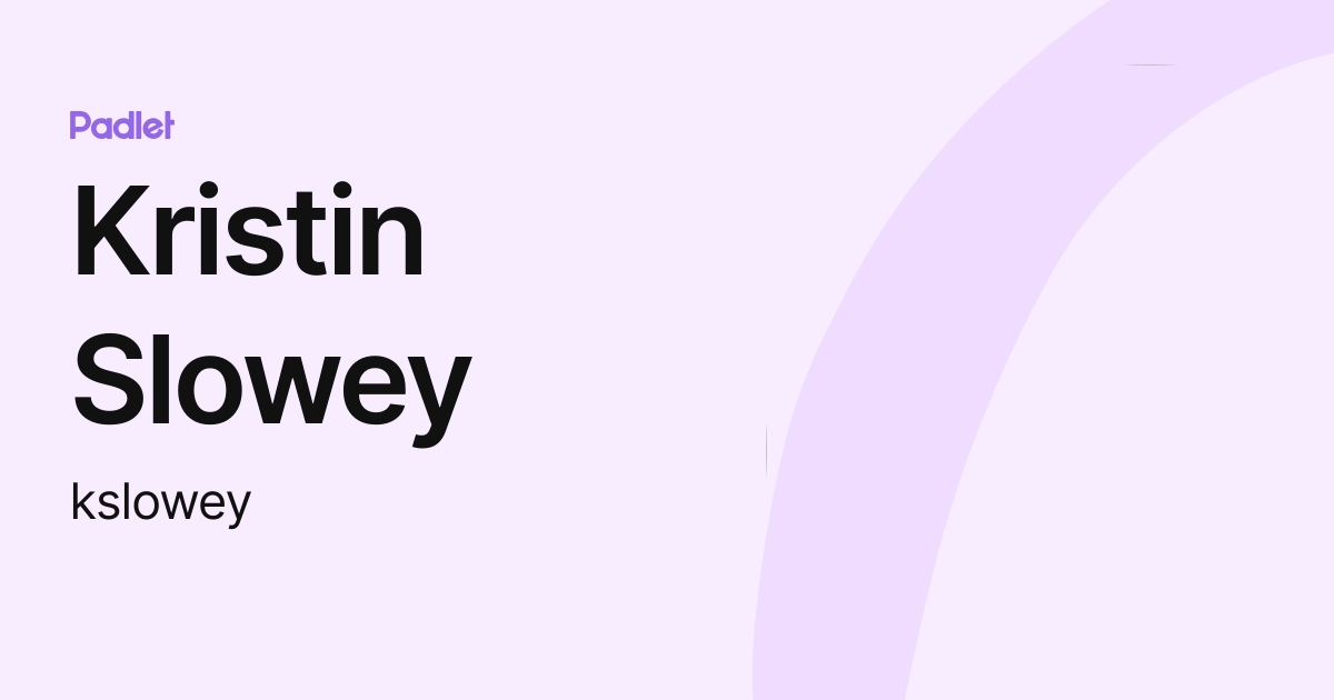 Kristin Slowey (kslowey) profile | Padlet