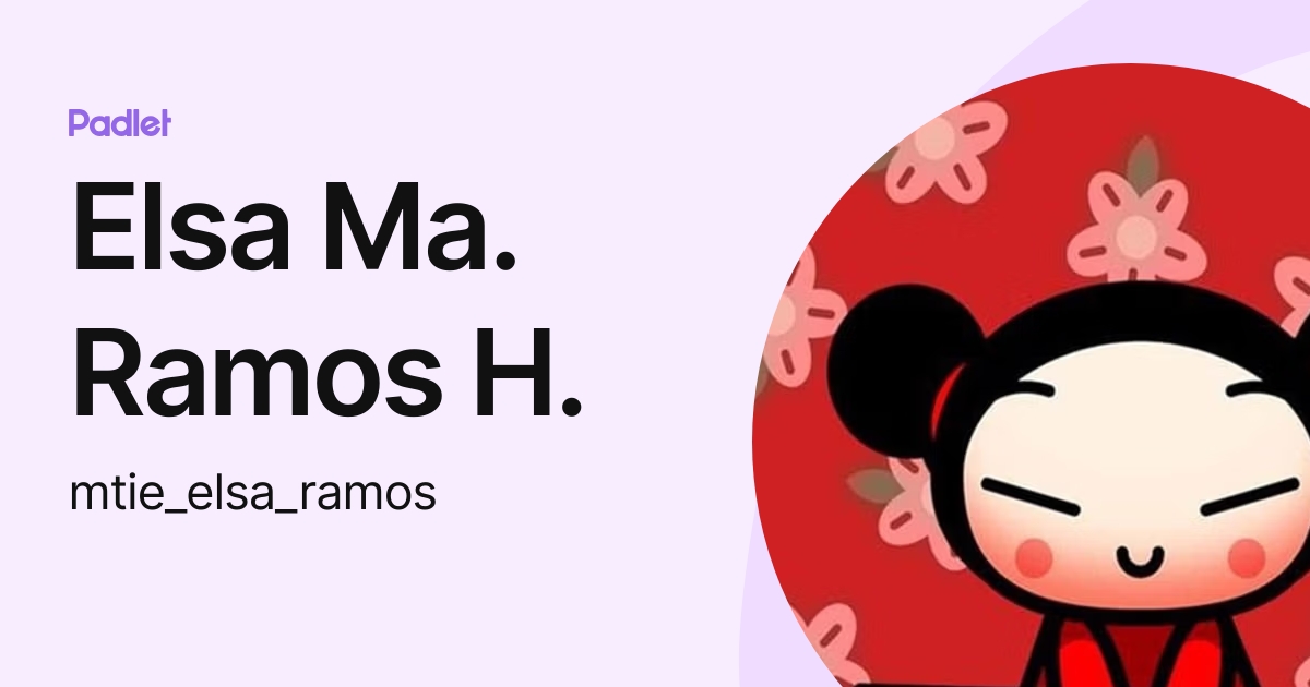 Elsa Ma. Ramos H. (mtie_elsa_ramos) profile | Padlet