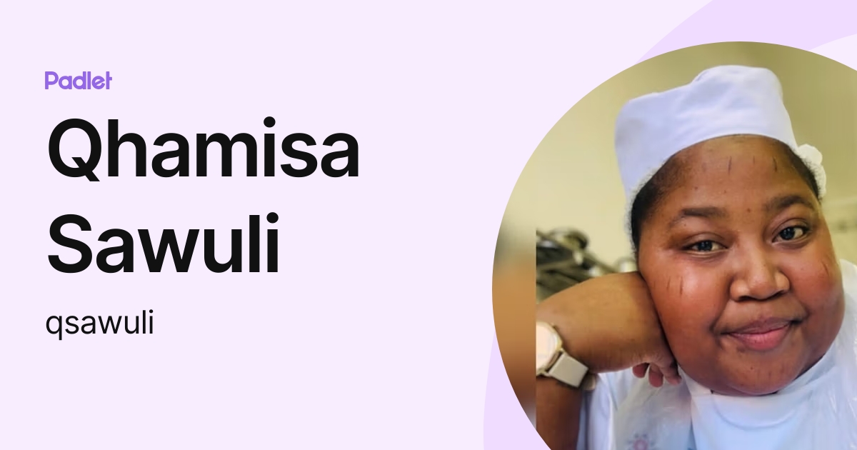 Qhamisa Sawuli (qsawuli) profile | Padlet