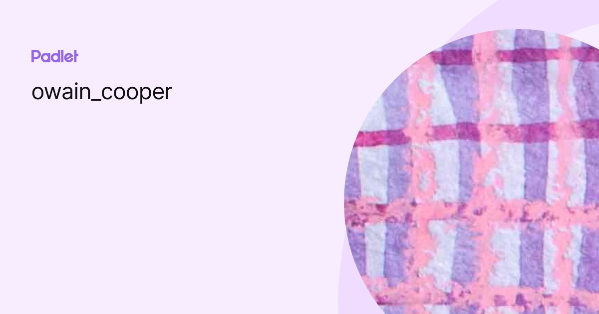 owain_cooper profile | Padlet