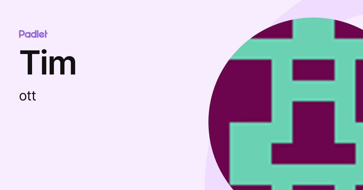 Tim (ott) profile | Padlet