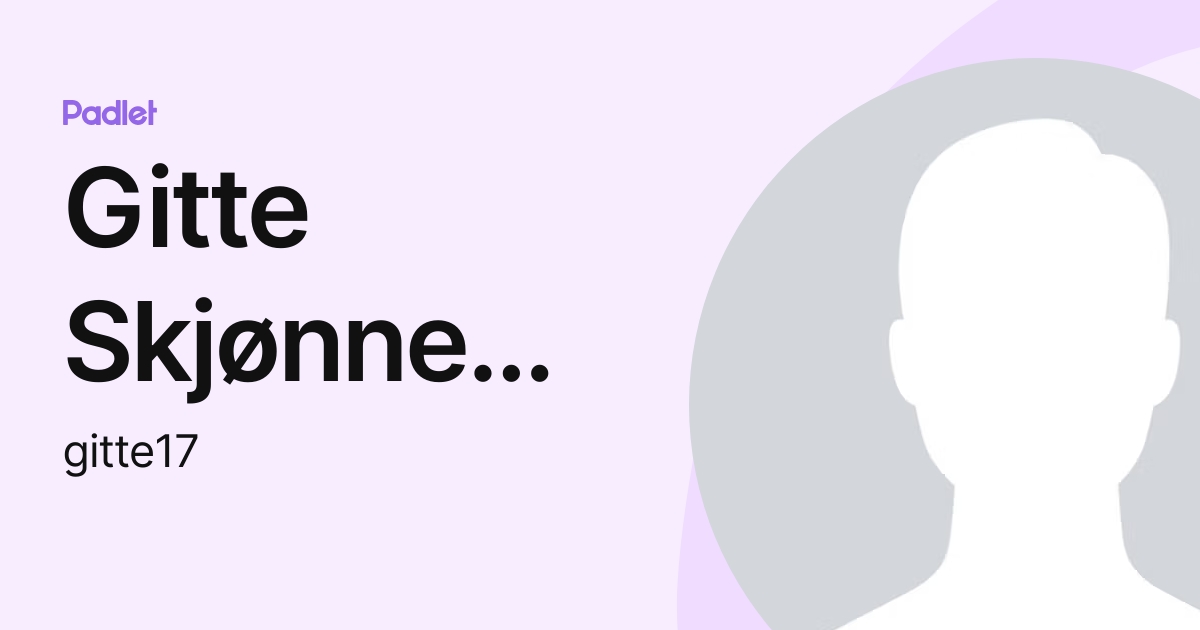 Gitte Skjønneberg (gitte17) profile | Padlet
