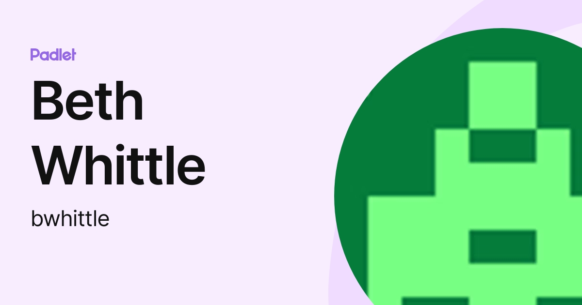 Beth Whittle (bwhittle) profile | Padlet