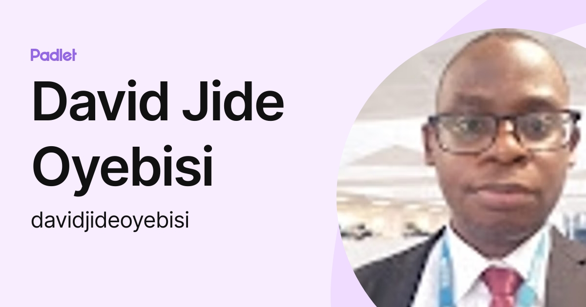 David Jide Oyebisi (davidjideoyebisi) profile | Padlet