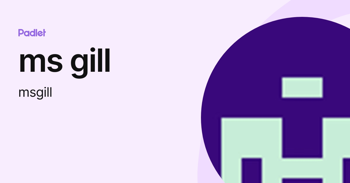 ms gill (msgill) profile | Padlet
