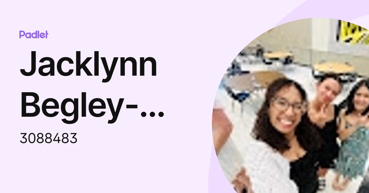 Jacklynn Begley-Harris (3088483) profile | Padlet