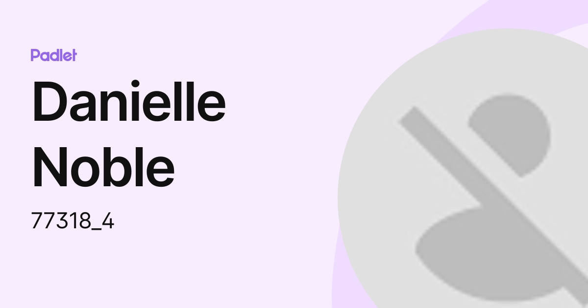 Danielle Noble (77318_4) profile | Padlet