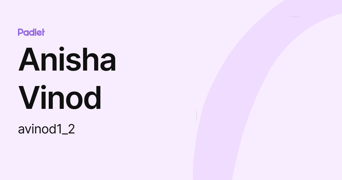 Anisha Vinod (avinod) profile | Padlet