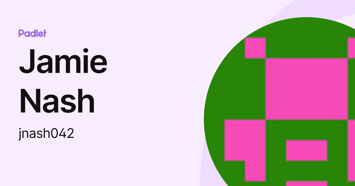 Jamie Nash (jnash042) profile | Padlet