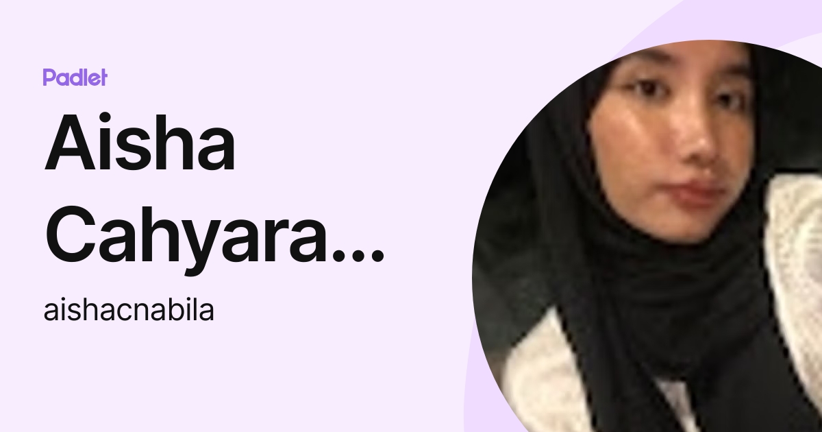 Aisha Cahyarani Nabila (aishacnabila) profile | Padlet