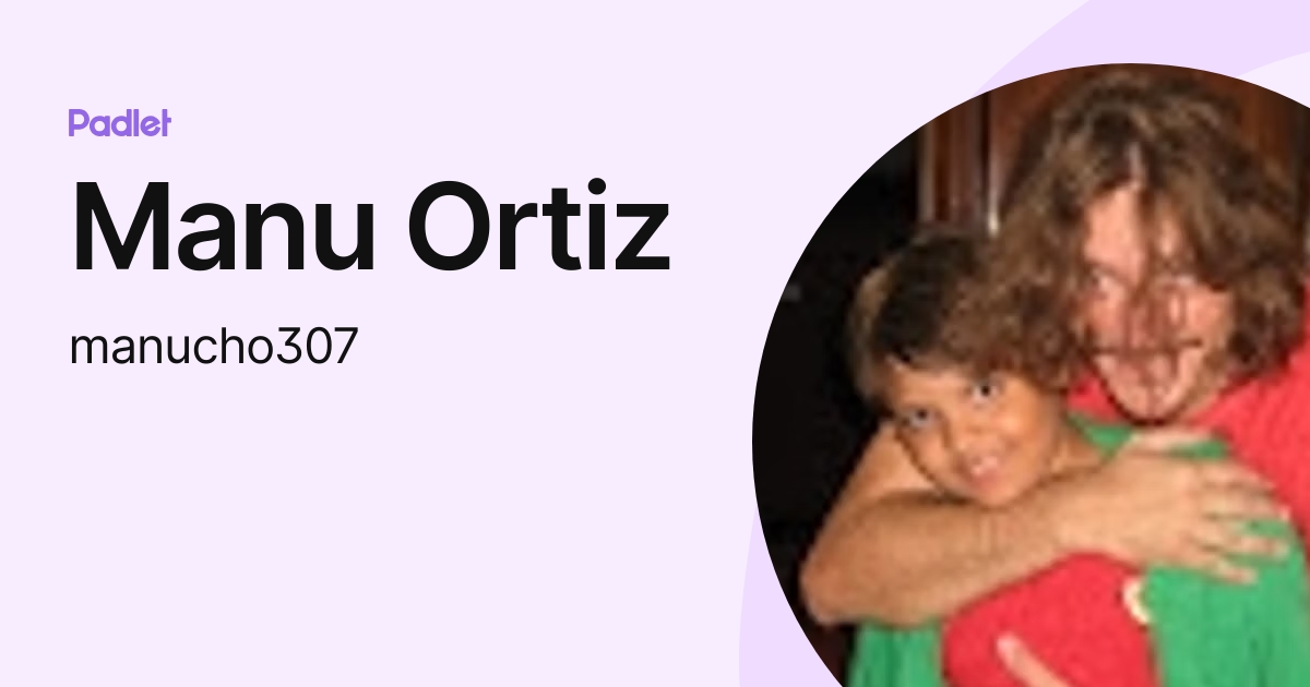 Manu Ortiz (manucho307) profile | Padlet