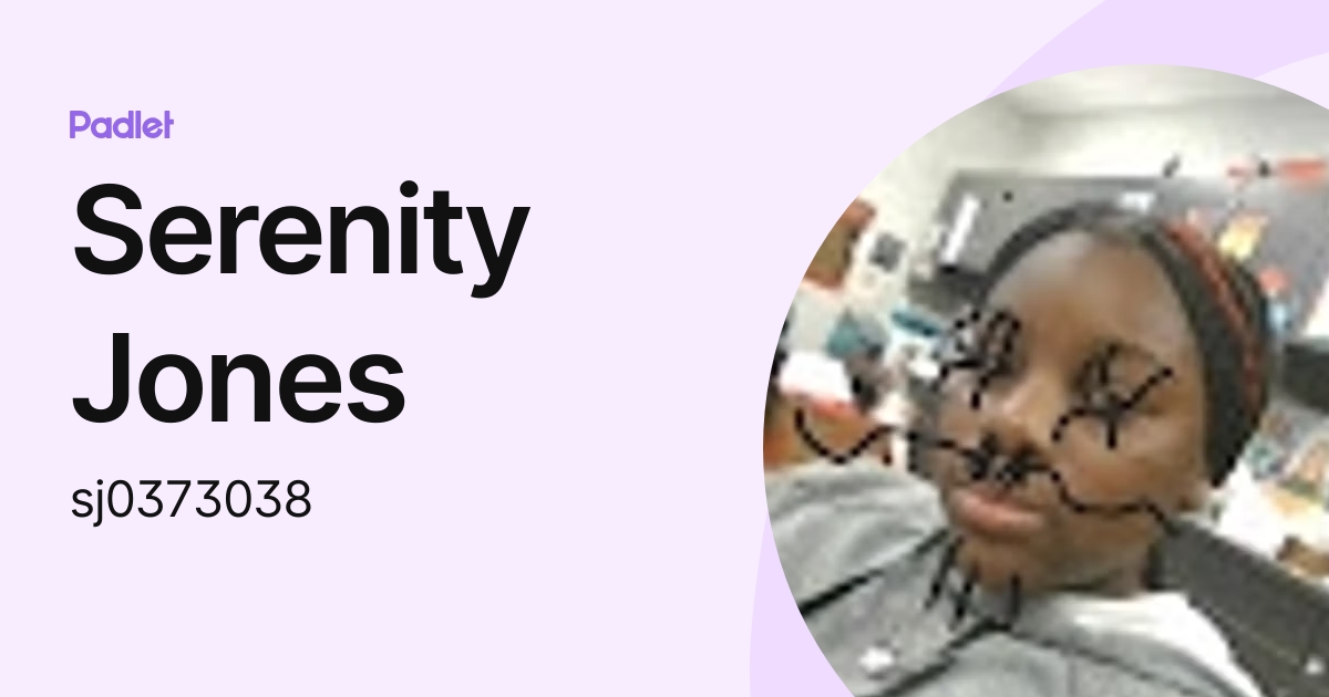 Serenity Jones (sj0373038) profile | Padlet
