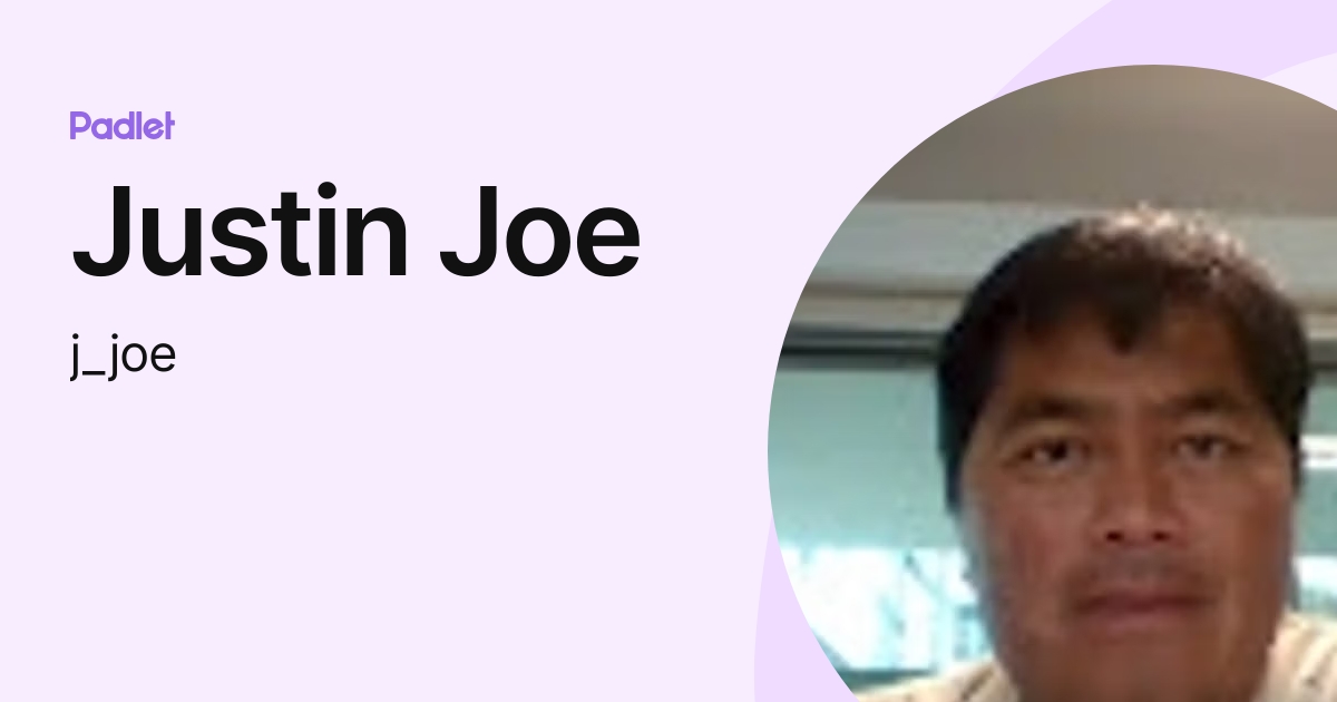Justin Joe (j_joe) profile | Padlet