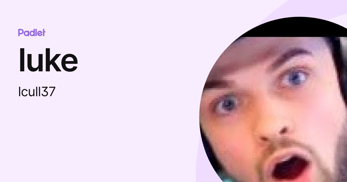 luke (lcull37) profile | Padlet