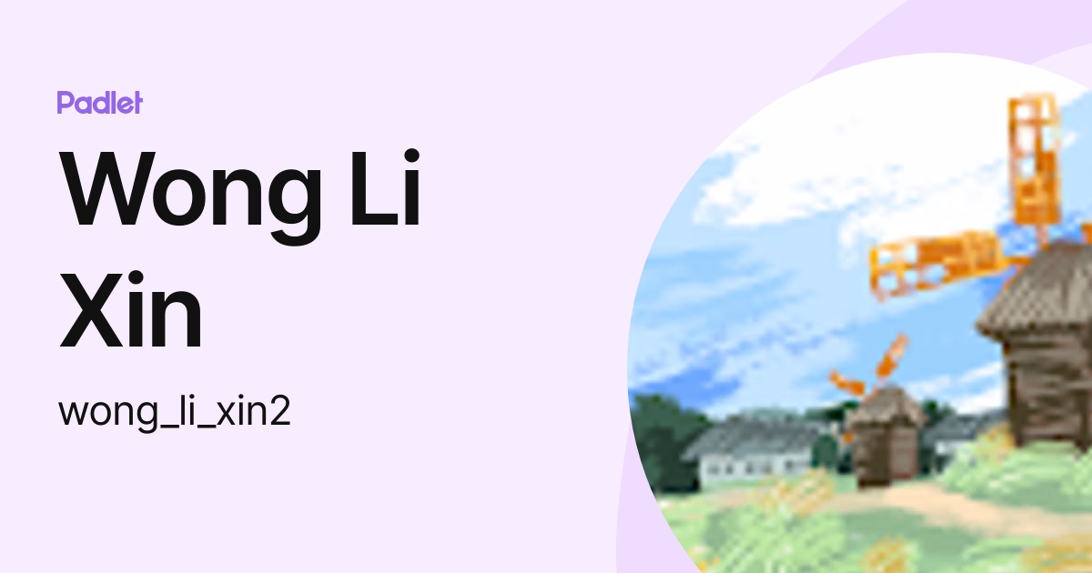 Wong Li Xin (wong_li_xin) profile | Padlet
