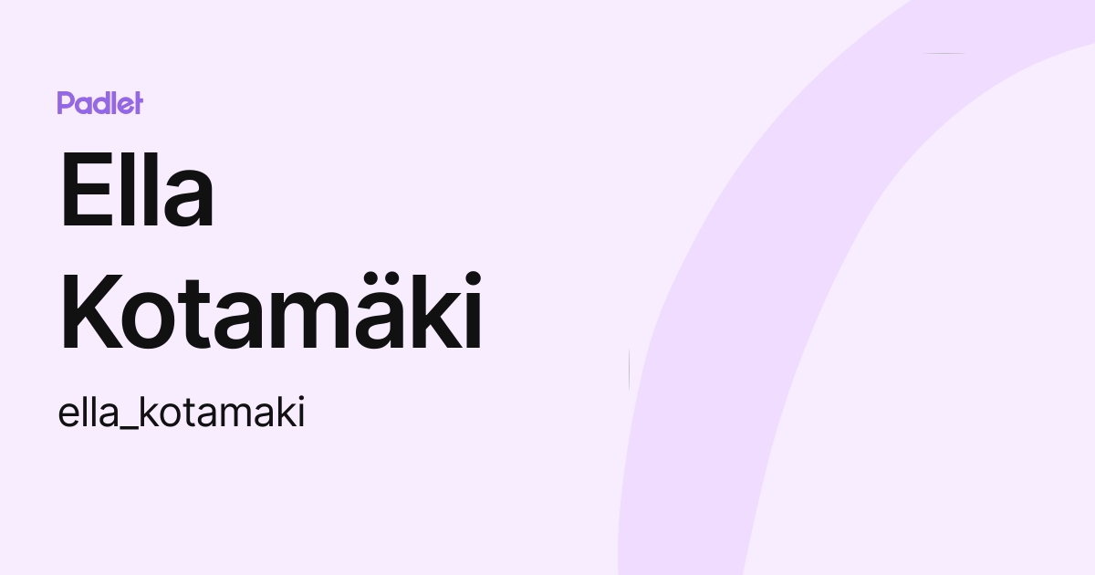 Ella Kotamäki Ella Kotamaki Profile Padlet