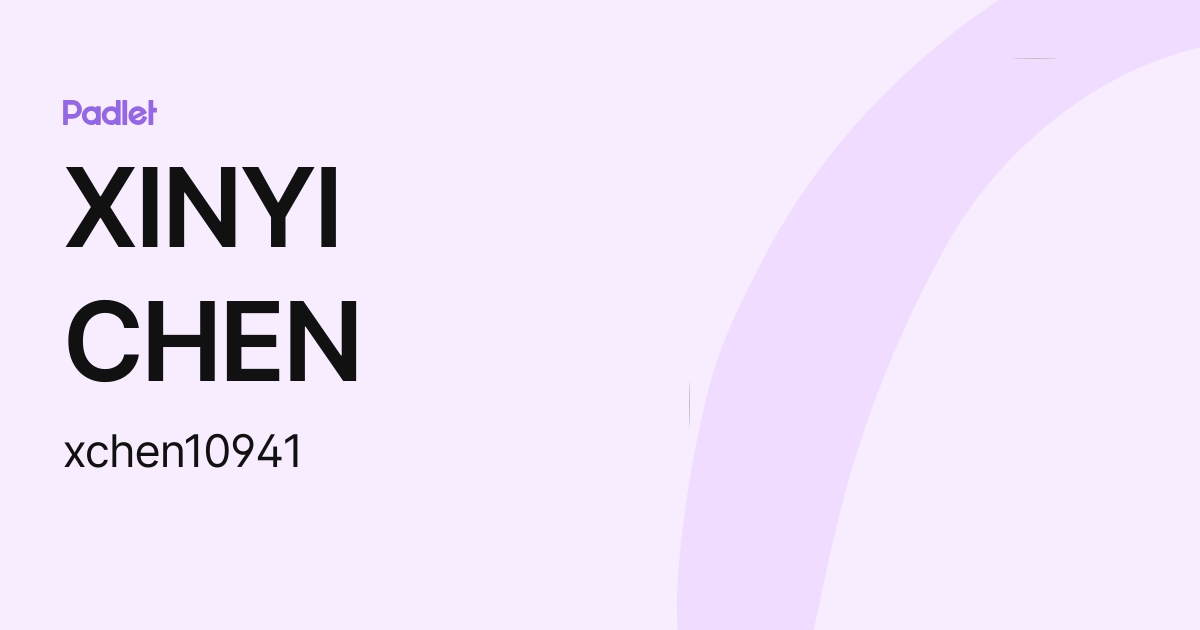 XINYI CHEN (xchen10941) profile | Padlet