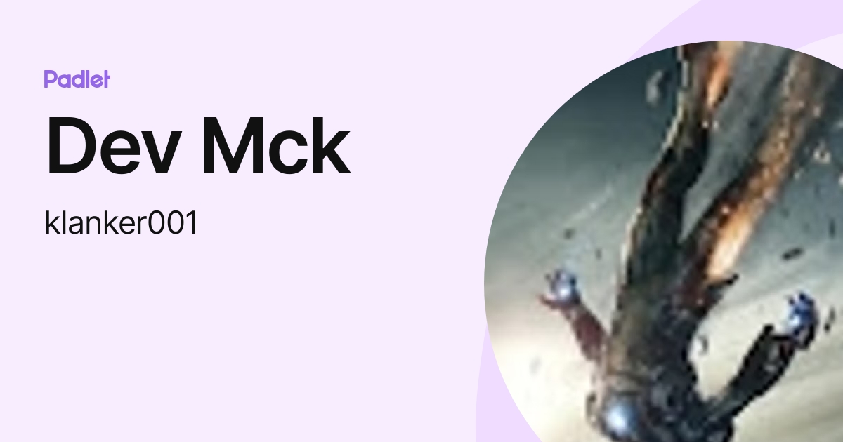 Dev Mck (klanker001) profile | Padlet