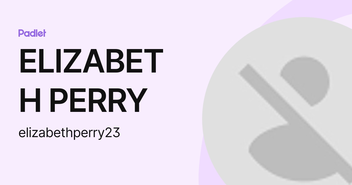 ELIZABETH PERRY (elizabethperry23) profile | Padlet