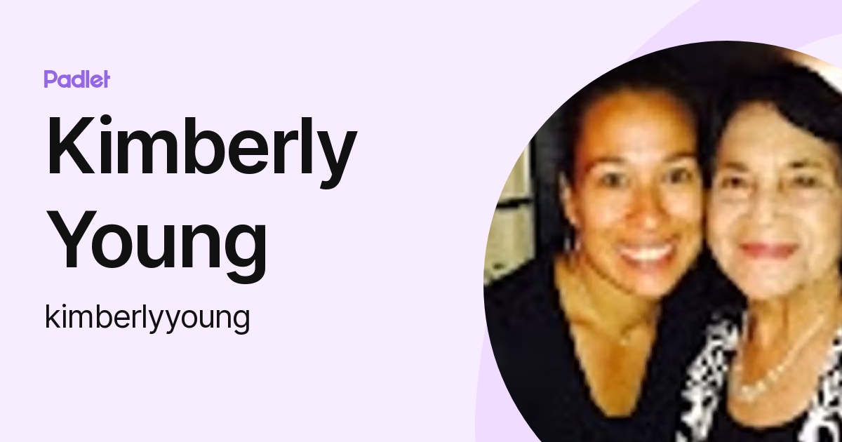 Kimberly Young (kimberlyyoung) profile | Padlet