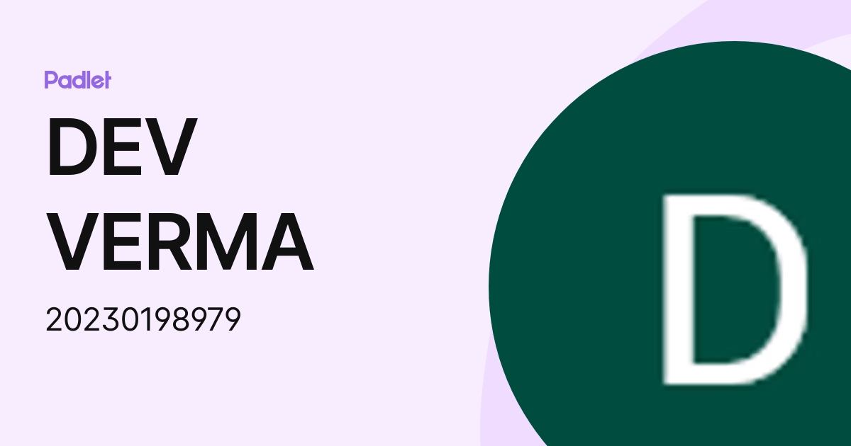 DEV VERMA (20230198979) profile | Padlet