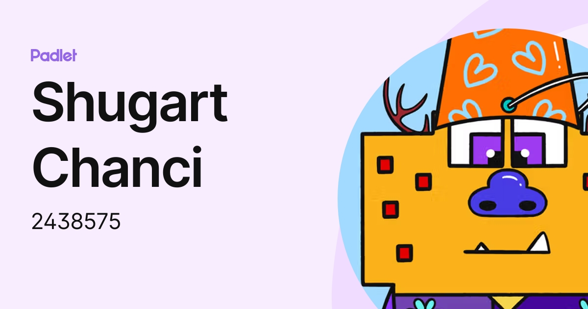 Shugart Chanci (2438575) profile | Padlet