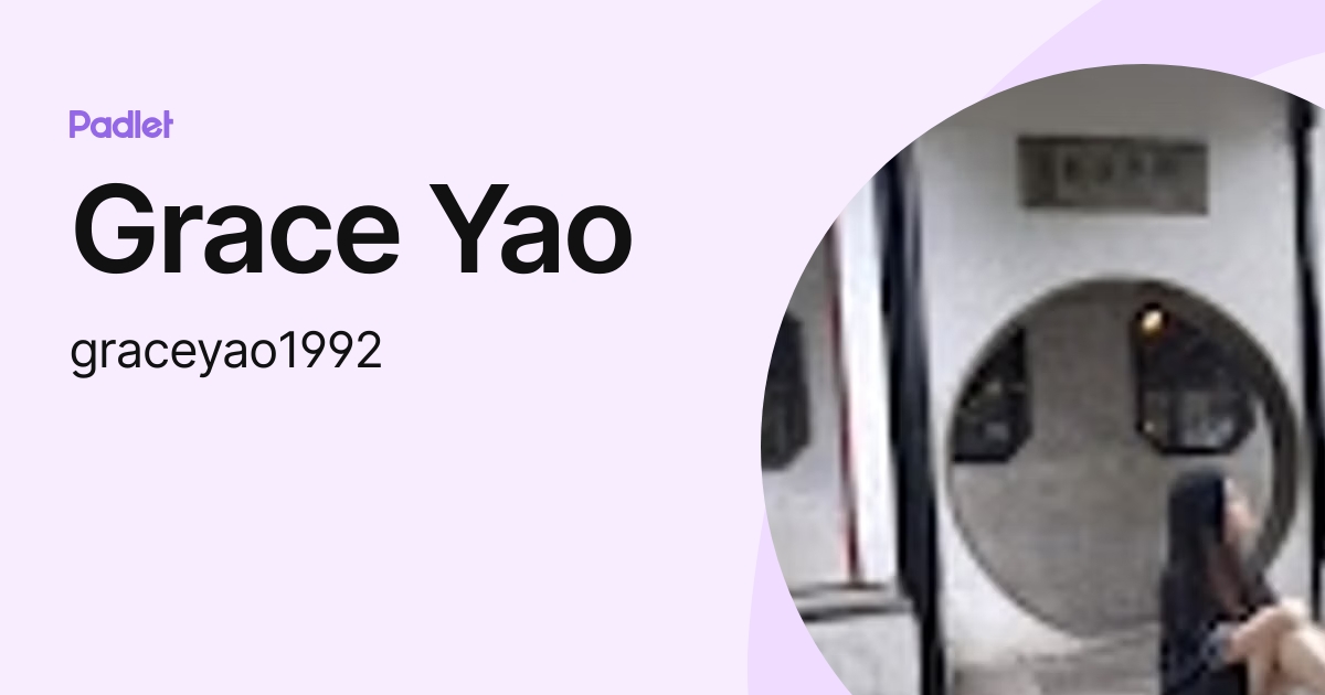 Grace Yao (graceyao1992) profile | Padlet