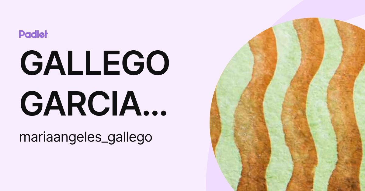 GALLEGO GARCIA MARIA ANGELES (mariaangeles_gallego) profile | Padlet