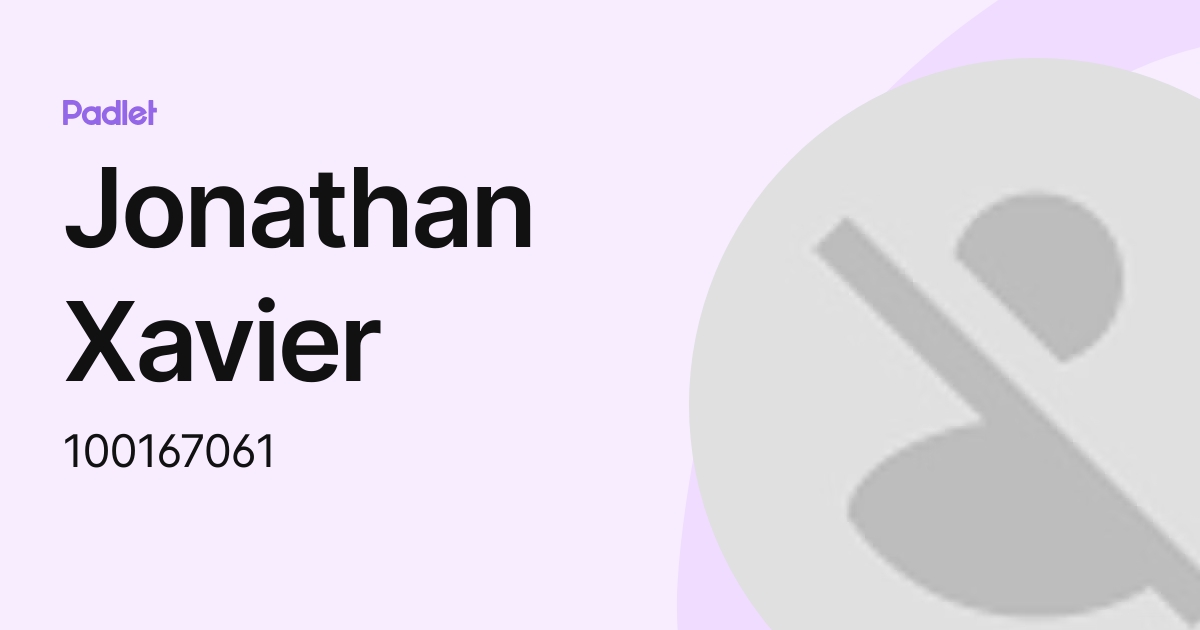 Jonathan Xavier (100167061) profile | Padlet
