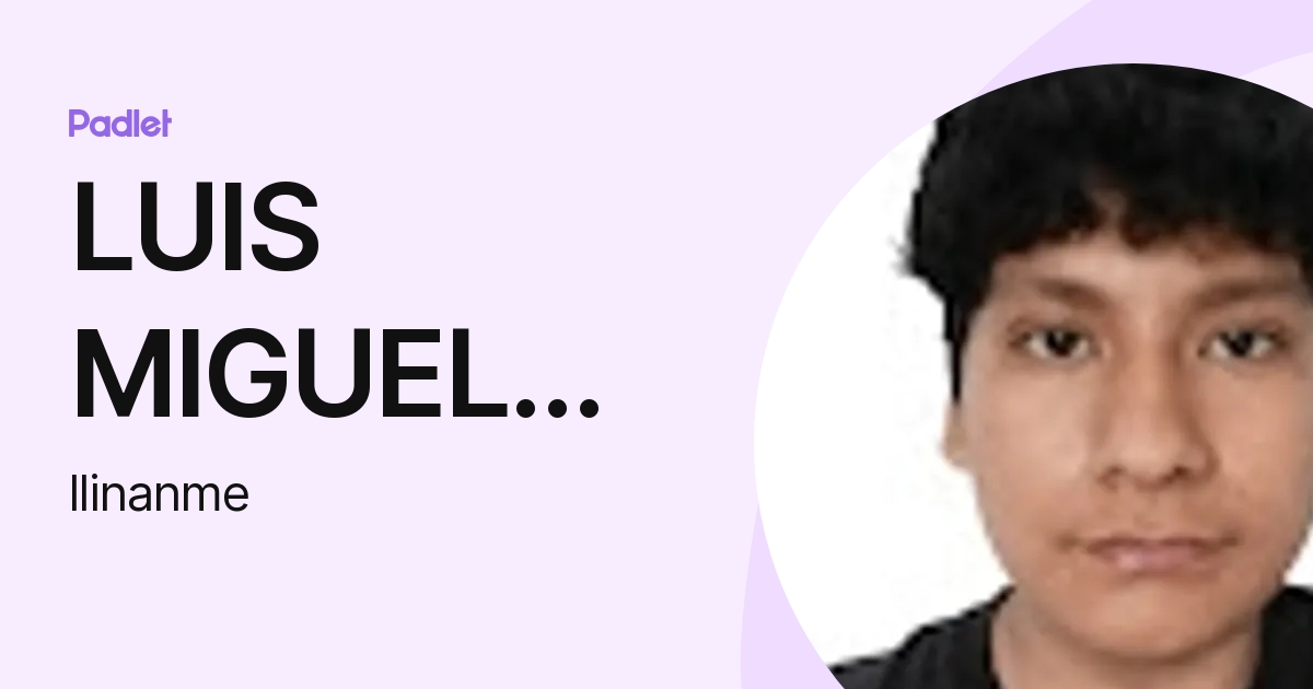 LUIS MIGUEL LIÑAN MEJIA (llinanme) profile | Padlet
