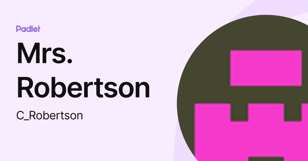 Mrs. Robertson (C_Robertson) profile | Padlet