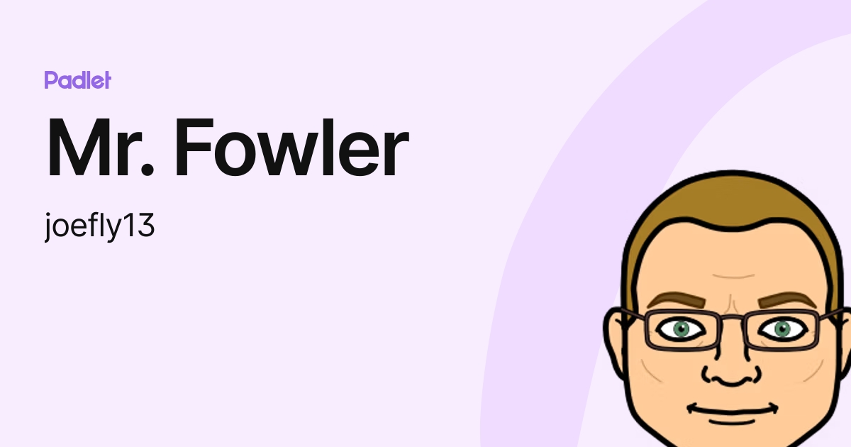 Mr. Fowler (joefly13) profile | Padlet
