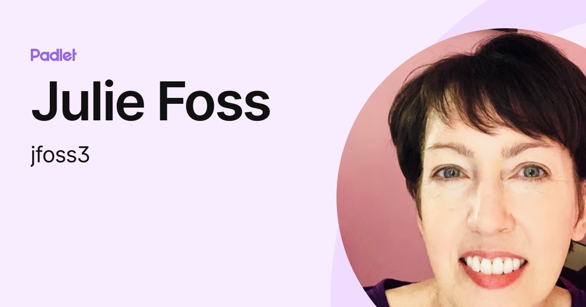 Julie Foss (jfoss3) profile | Padlet