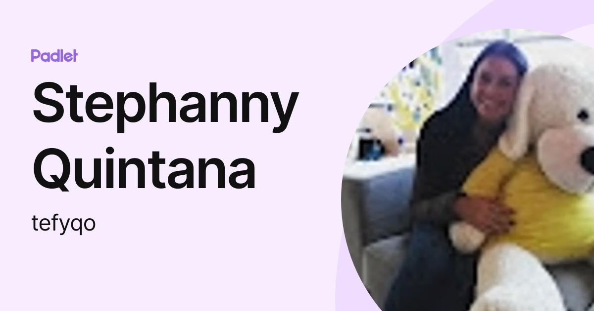 Stephanny Quintana (tefyqo) profile | Padlet