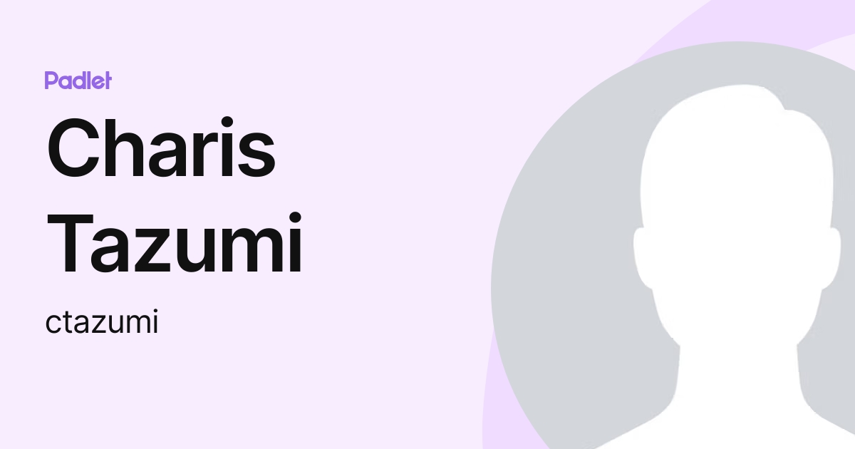 Charis Tazumi (ctazumi) profile | Padlet