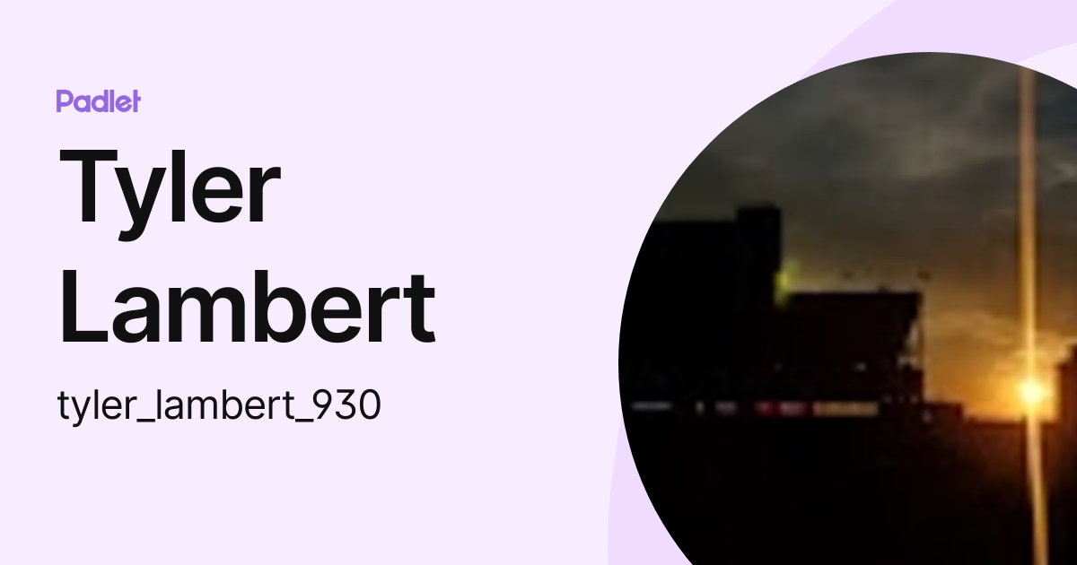 Tyler Lambert (tyler_lambert_930) profile | Padlet
