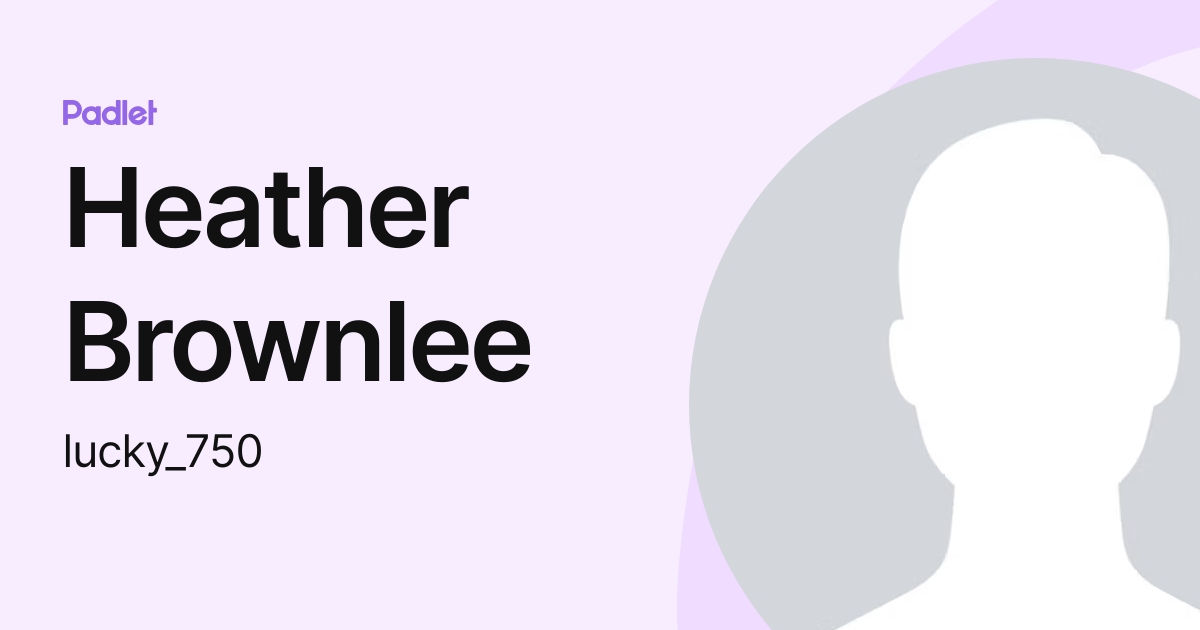 Heather Brownlee (lucky_750) profile | Padlet